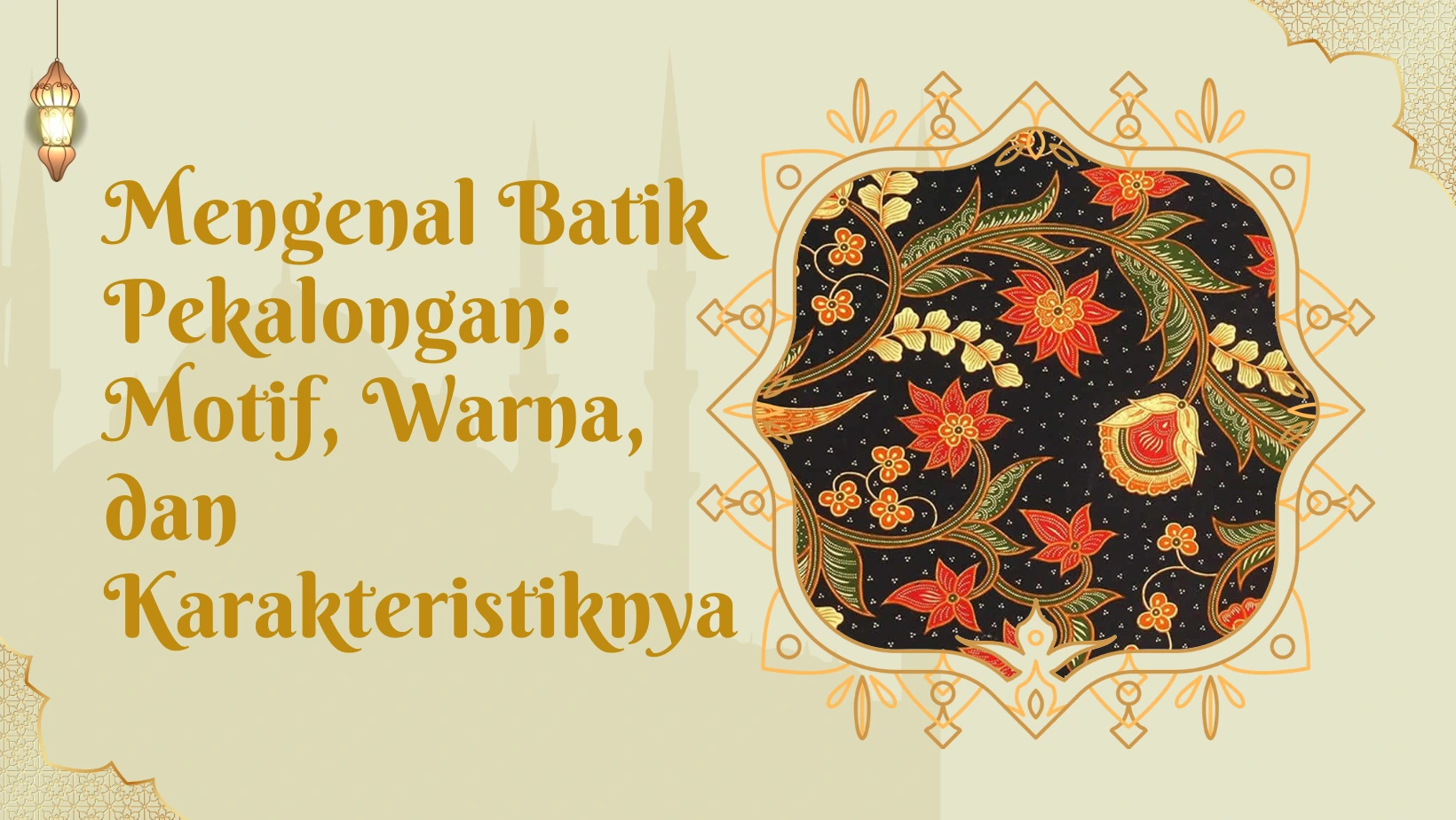 Mengenal Batik Pekalongan: Motif, Warna, dan Karakteristiknya - tabinaco