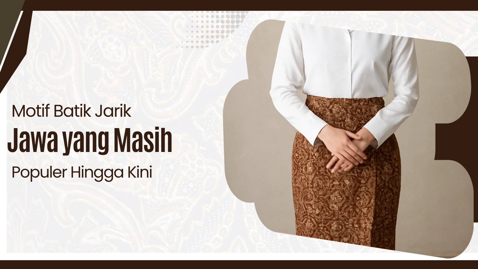 Motif Batik Jarik Jawa yang Masih Populer Hingga Kini - tabinaco